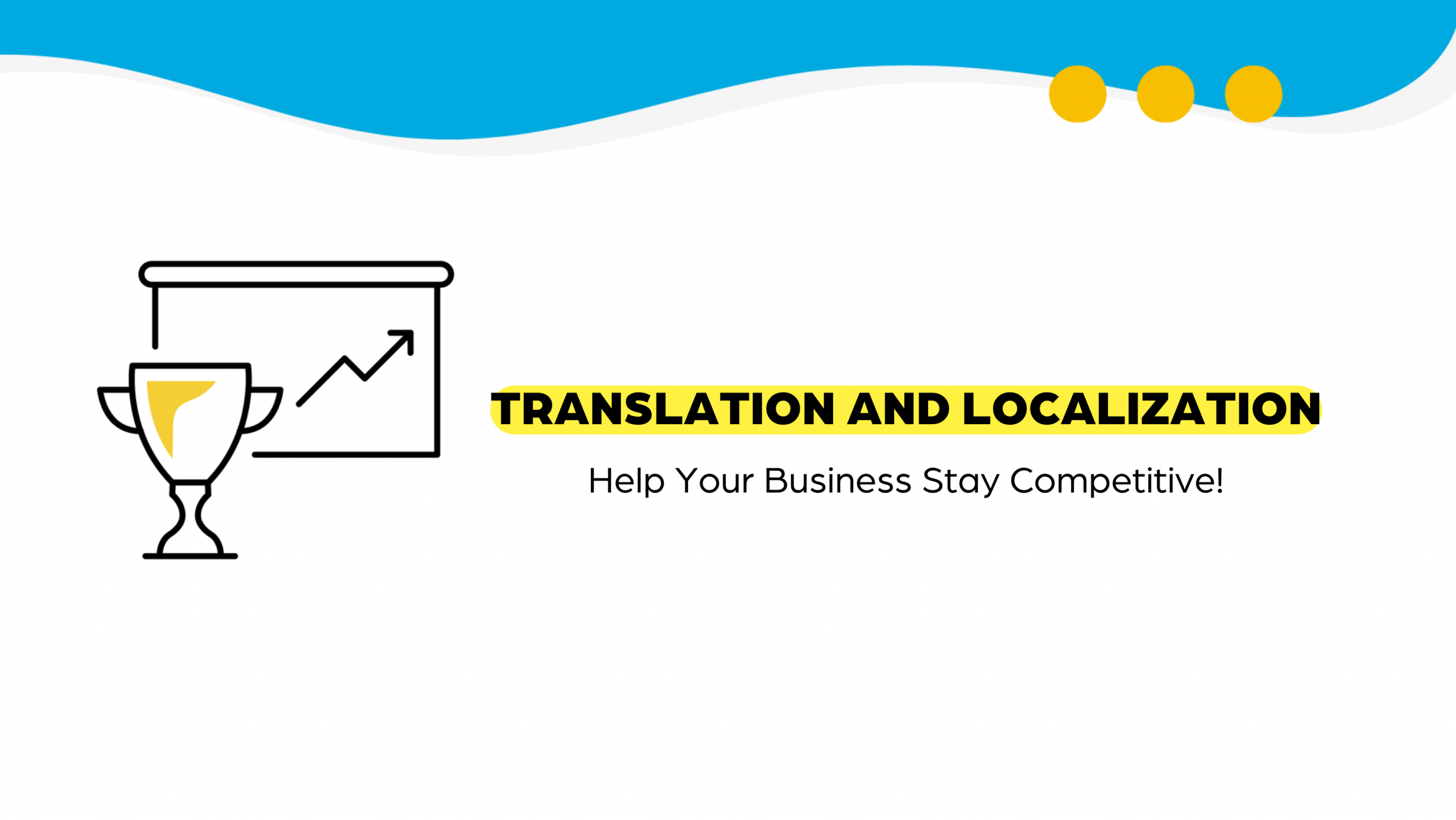 Translation And Localization: Help Your Business Stay Competitive